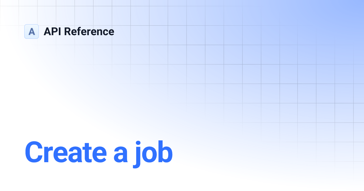 Create a job | API Reference