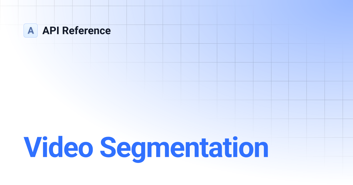 Video Segmentation | API Reference